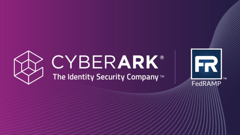 CyberArk SaaS Solutions Achieve FedRAMP® High Authority